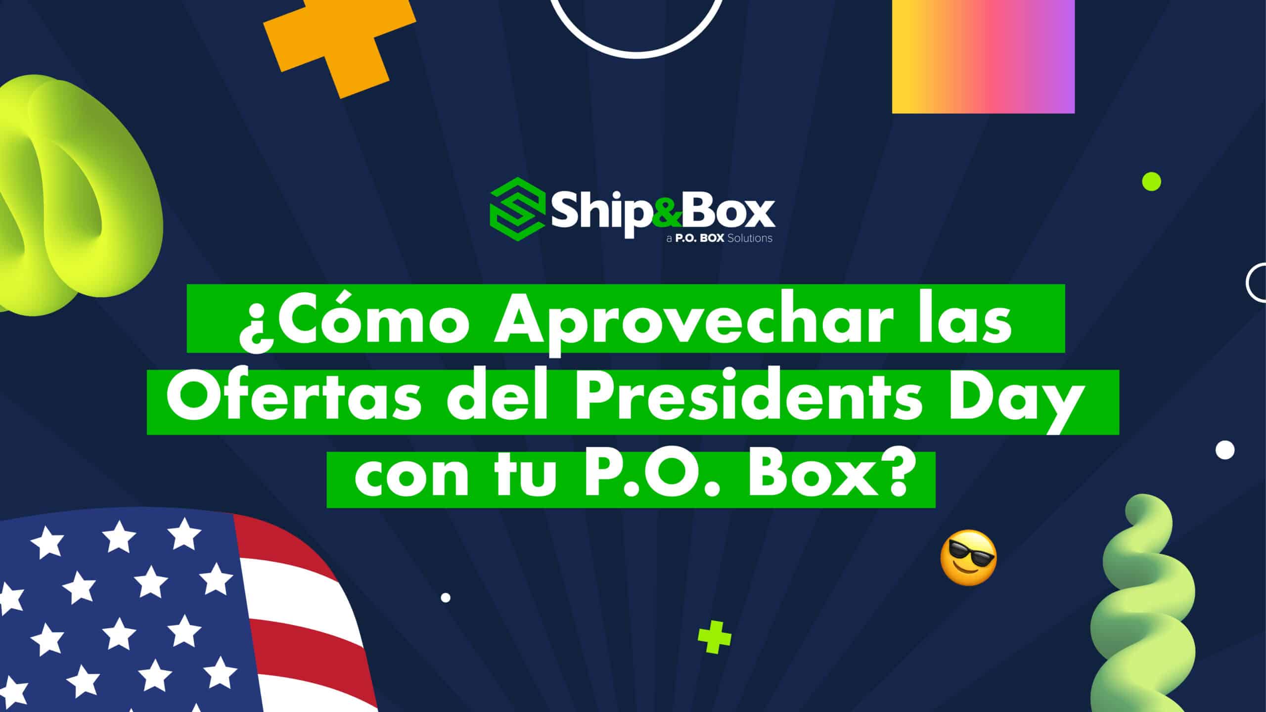 ¿Cómo Aprovechar las Ofertas del Presidents Day con tu P.O. Box? - Ship ...