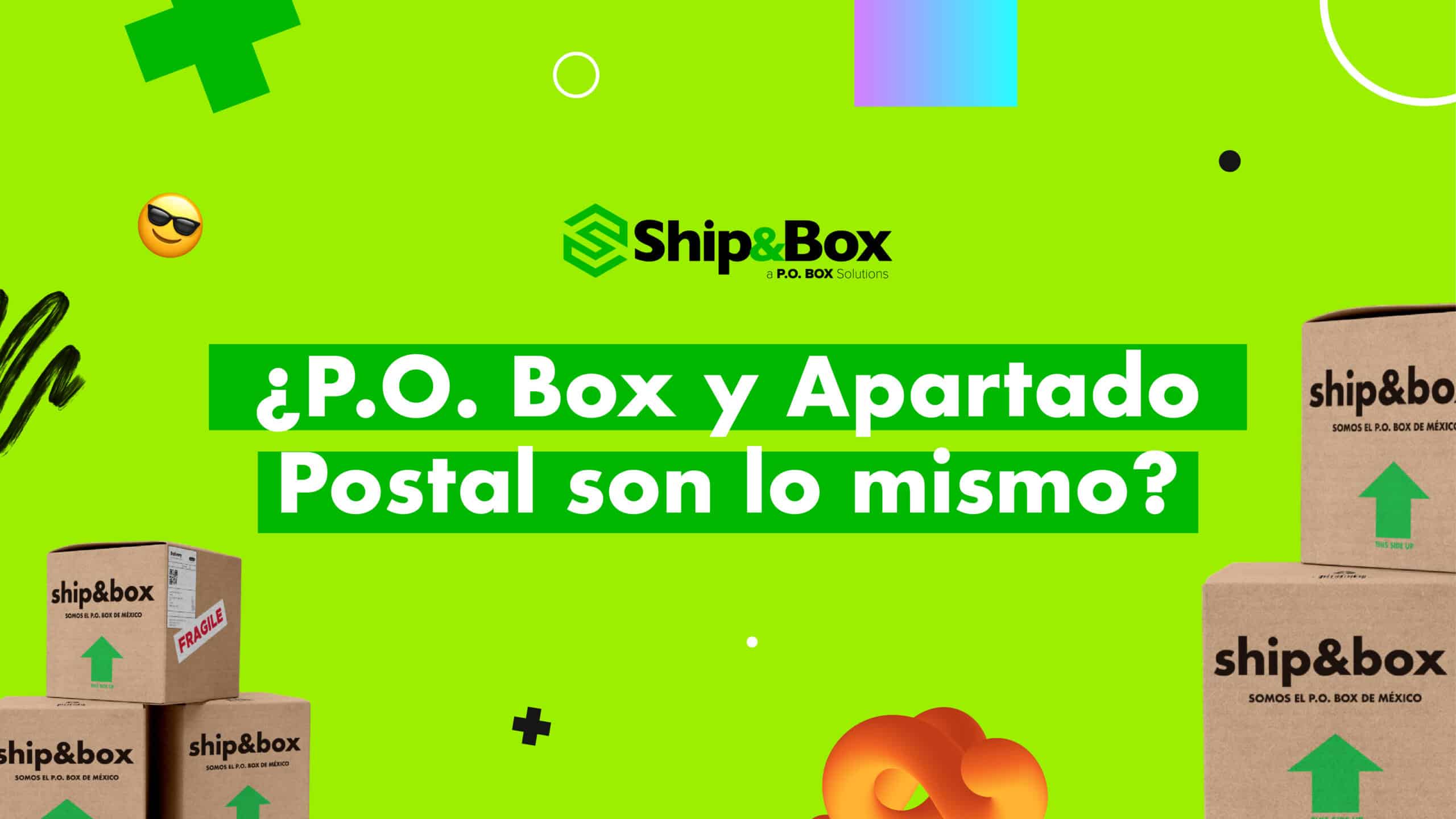 ¿P.O. Box y Apartado Postal son lo mismo? - Ship & Box