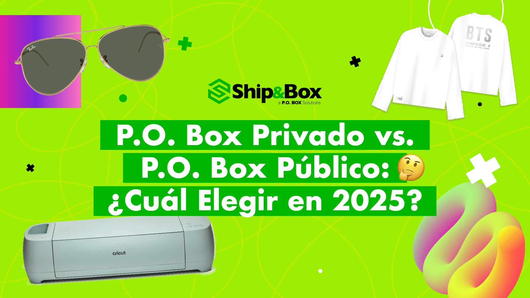 P.O. Box Privado vs. P.O. Box Público: ¿Cuál Elegir en 2025? - Ship & Box